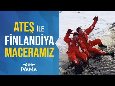 Ateş ile Finlandiya Maceramız | Ivana Sert