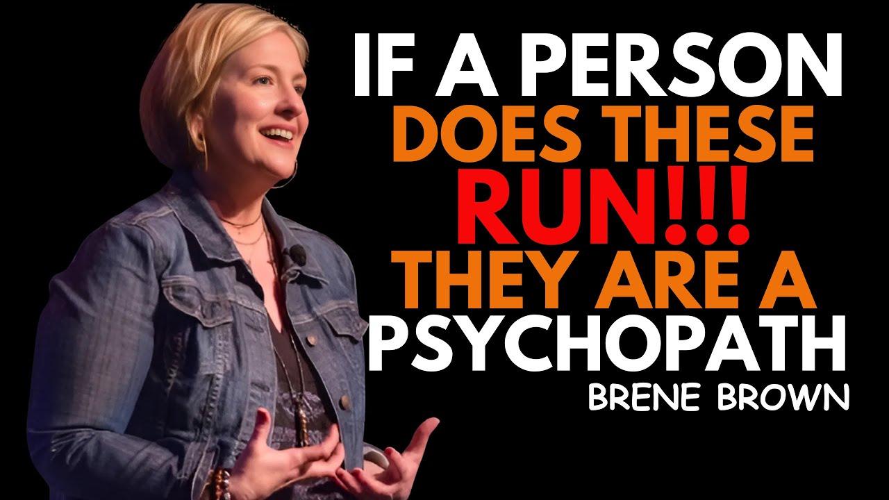 5 SIGNS YOU'RE DEALING WITH A PSYCHOPATH( RUN!!!) || BRENE BROWN|| BEST ...