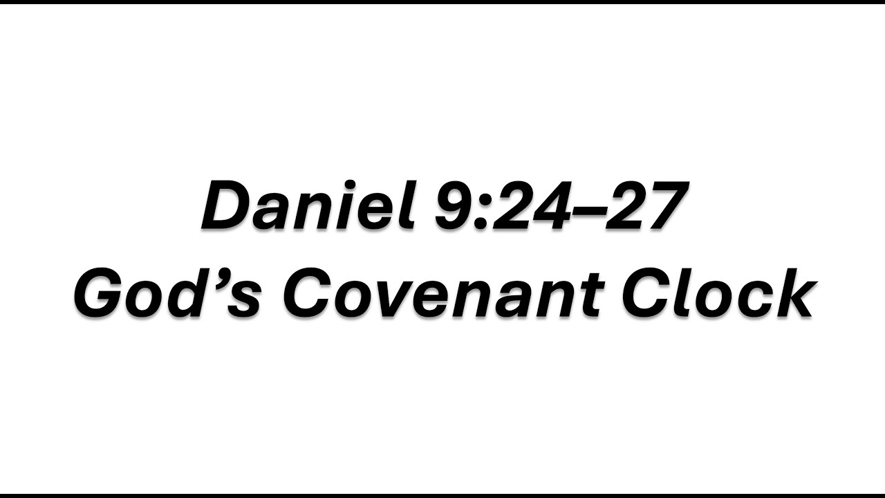 Daniel 9:24-27 God's Covenant Clock - YouTube