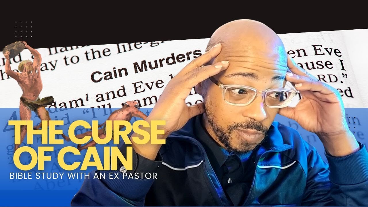 The Curse of Cain // Bible Study With An Ex Pastor - YouTube
