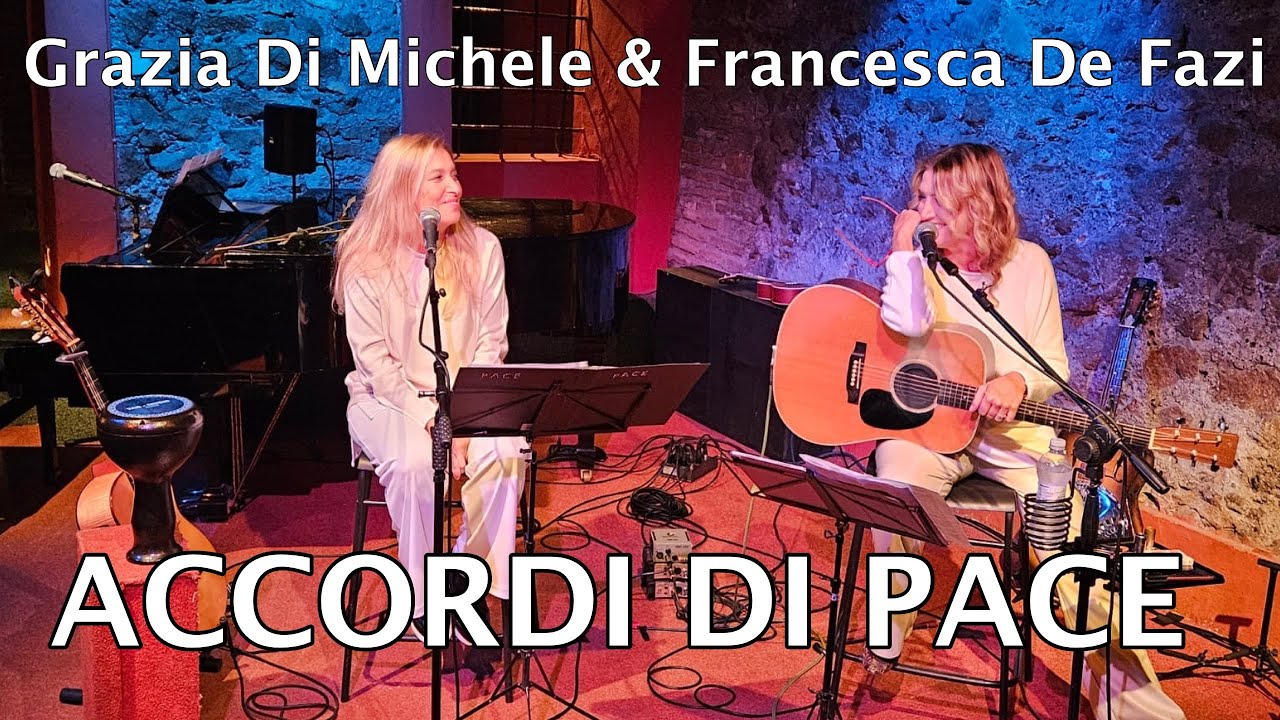 Accordi di pace - Grazia Di Michele & Francesca De Fazi - YouTube