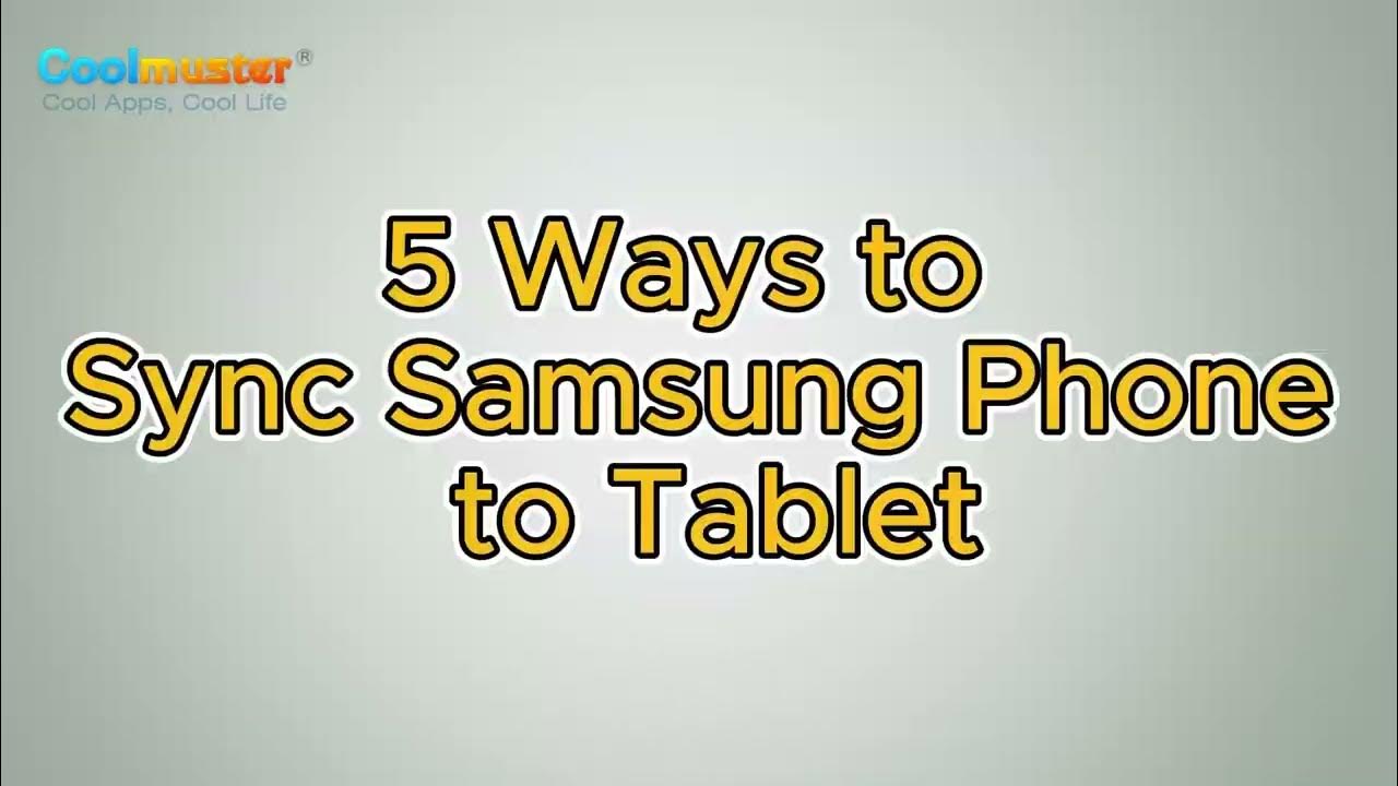 How To Sync Samsung Phone To Tablet 5 Clever Strategies YouTube how-to-sync-samsung-phone-to-tablet-5-clever-strategies-youtube