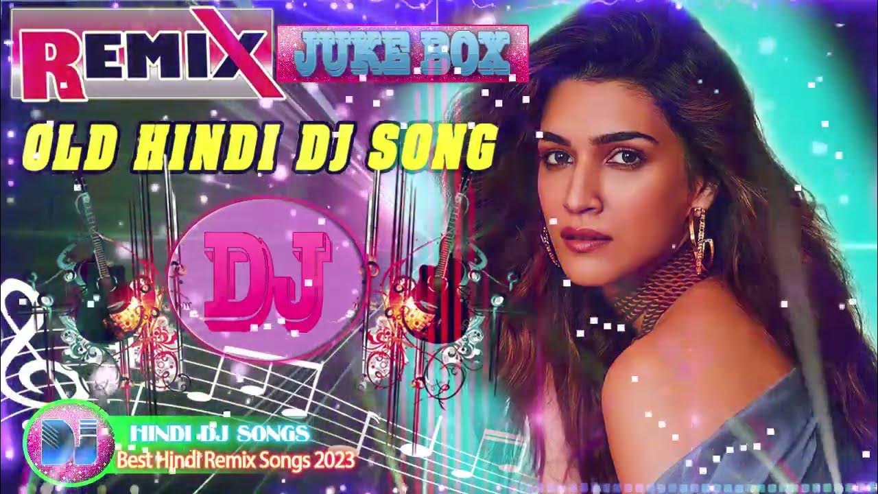 Hindi Old Remix 💋 90's Hindi Superhit Dj Mashup Remix Song 💋 Old is ...