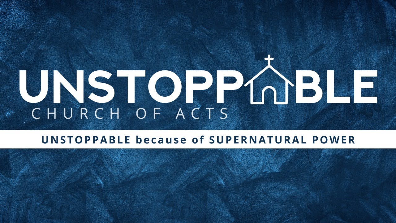 13 NOVEMBER 2022 | UNSTOPPABLE #3... CHURCH OF ACTS | BERNARD ...