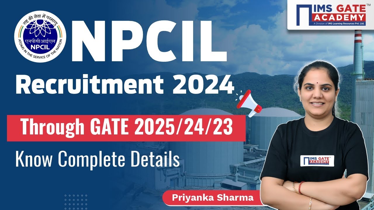 NPCIL Recruitment Executive Trainee through GATE 2025 | Priyanka Sharma ...