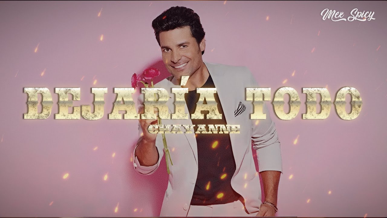 Chayanne - Dejaría Todo (Letra/Lyrics) - YouTube