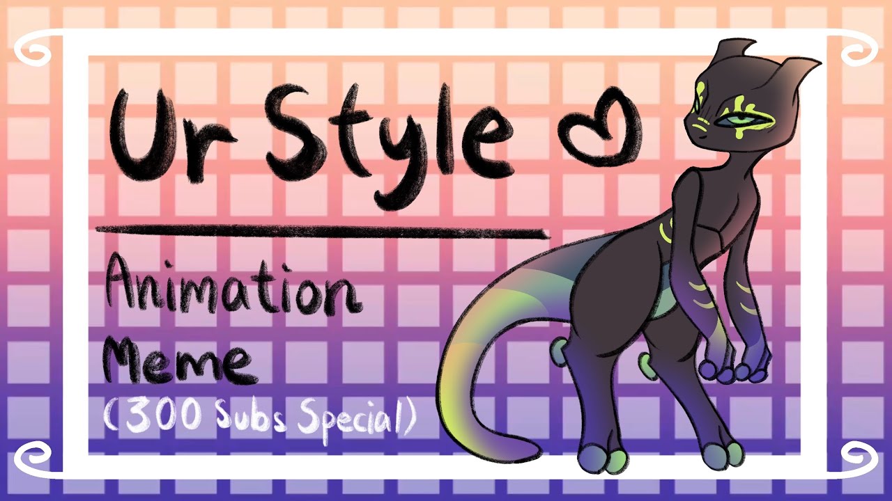Ur Style - Animation Meme (300 Special ️) - YouTube