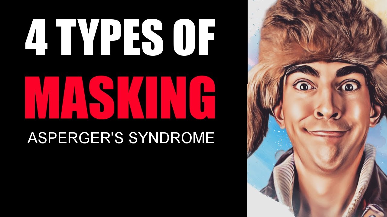 4 types of masking / Asperger's autism - YouTube