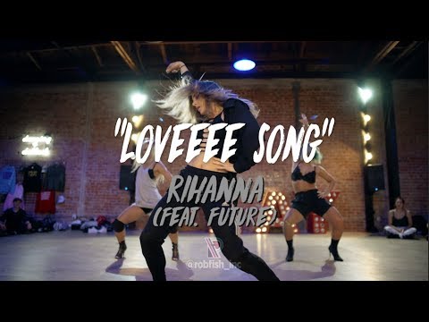 Rihanna (Feat. Future) - "Loveeeee Song" | Nicole Kirkland Choreography ...