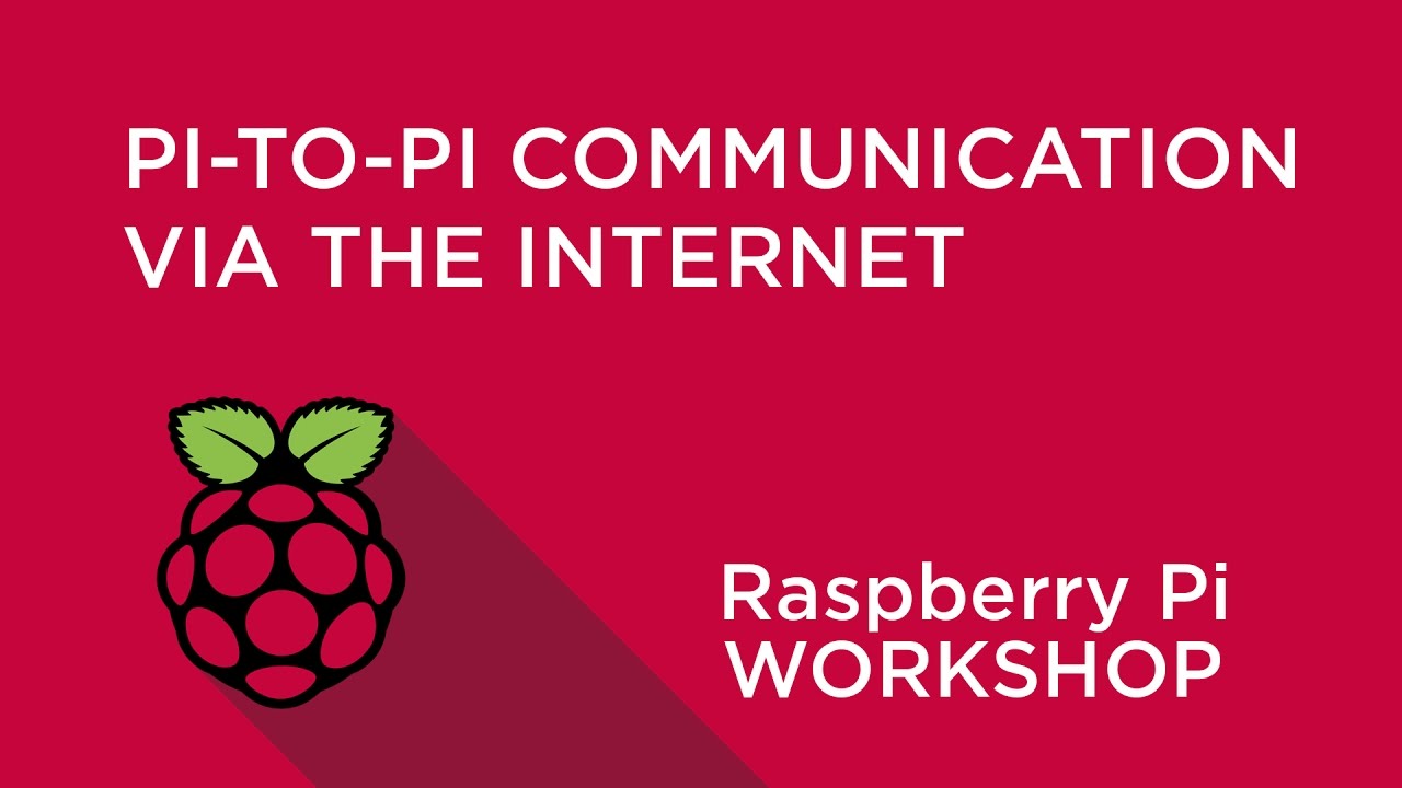 Raspberry Pi Workshop - Chapter 5 - Pi to Pi Communications with ...