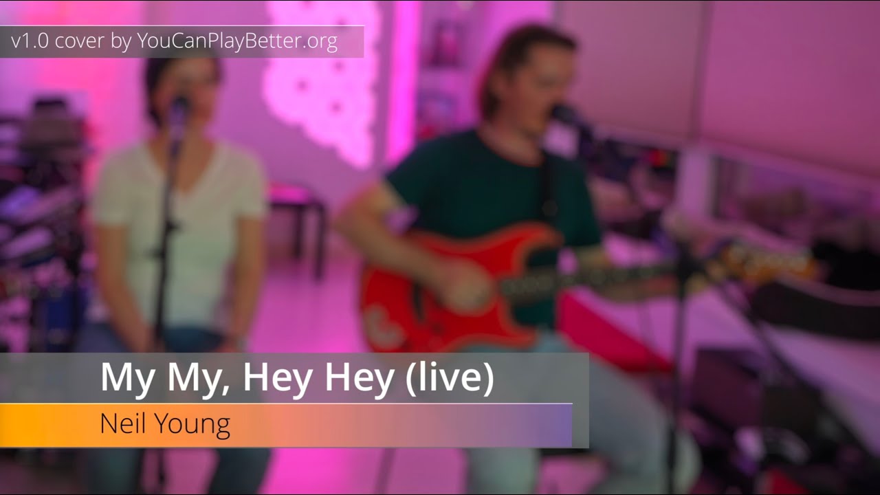 Neil Young - My My, Hey Hey (acoustic live cover) v1.0 - YouTube