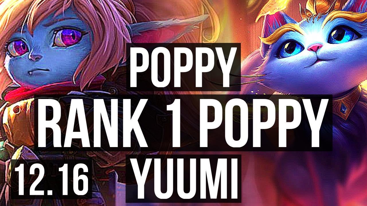 POPPY & Samira vs YUUMI & Kog'Maw (SUP) | Rank 1 Poppy, 1/2/15, Rank 24 ...
