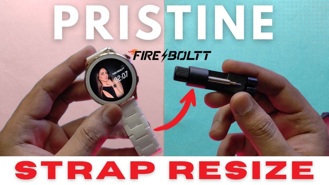 Fireboltt Pristine Strap Resize || How to adjust/resize Smartwatch ...