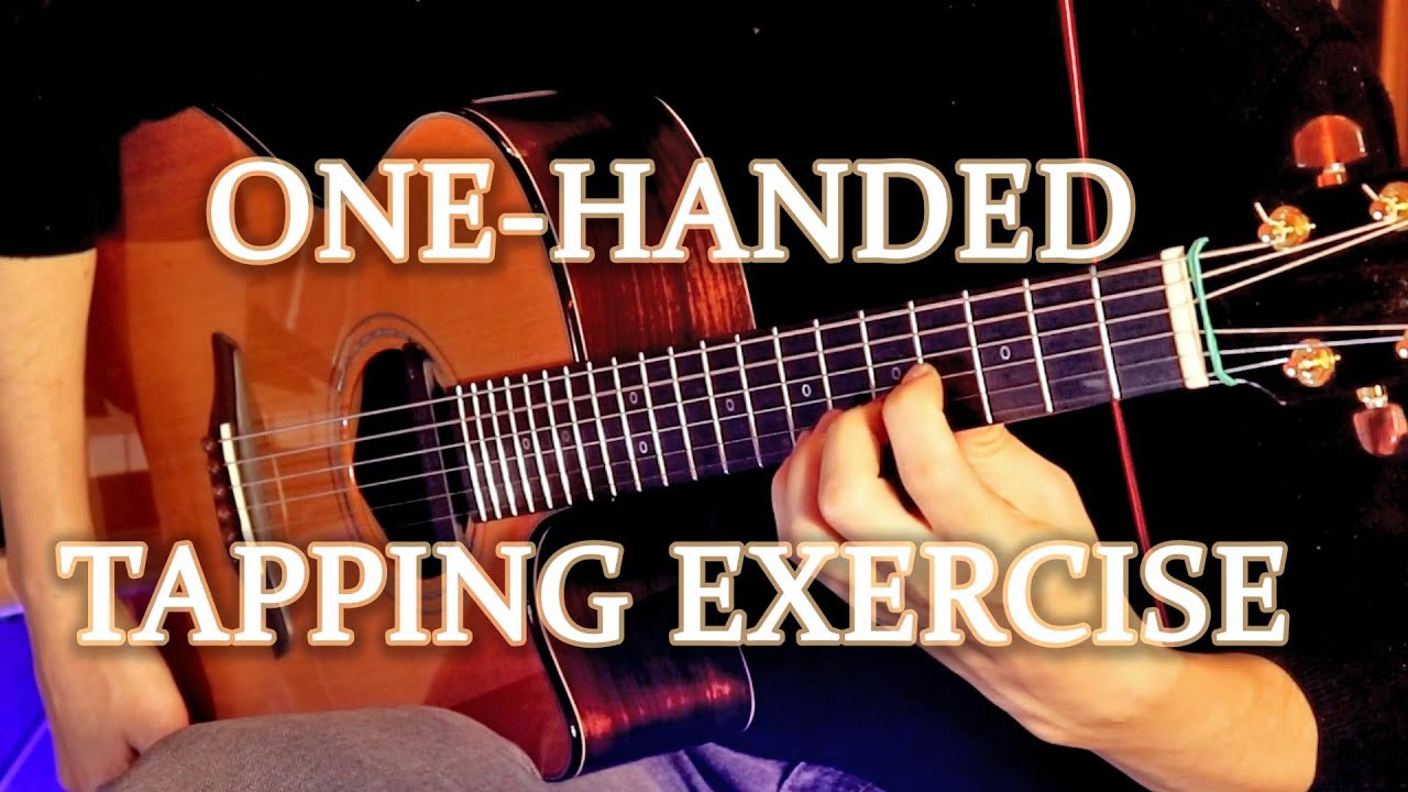 ONE-HANDED TAPPING EXERCISE | Fingerstyle Guitar - YouTube