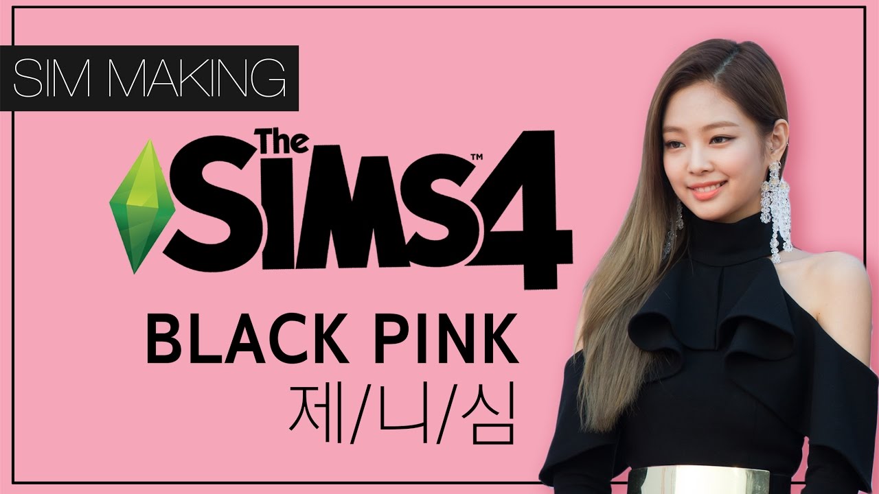 심즈4 : 블랙핑크 제니 심만들기 / The Sims4 : BLACK PINK JENNIE sim - YouTube