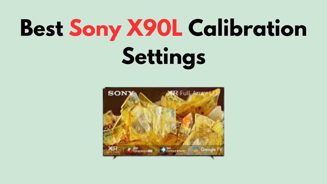 Best Sony X90L Calibration Settings - YouTube