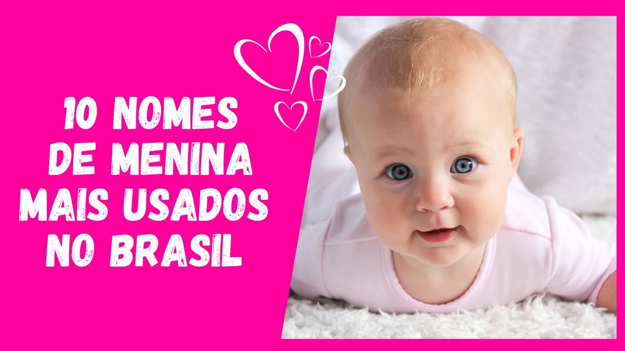 🧒TOP 10 NOMES DE MENINAS MAIS USADOS NO BRASIL - YouTube