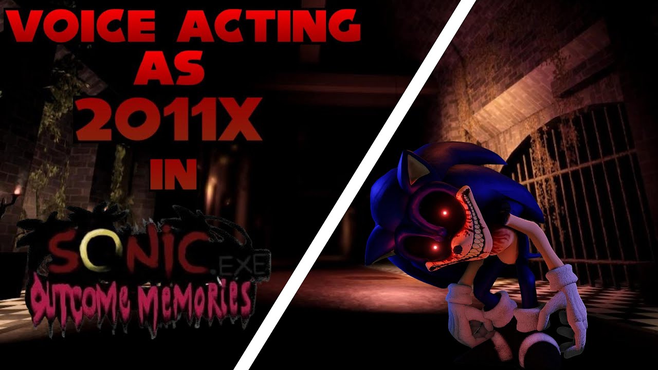 Voice acting as 2011X in Sonic. exe in Outcome Memories - YouTube