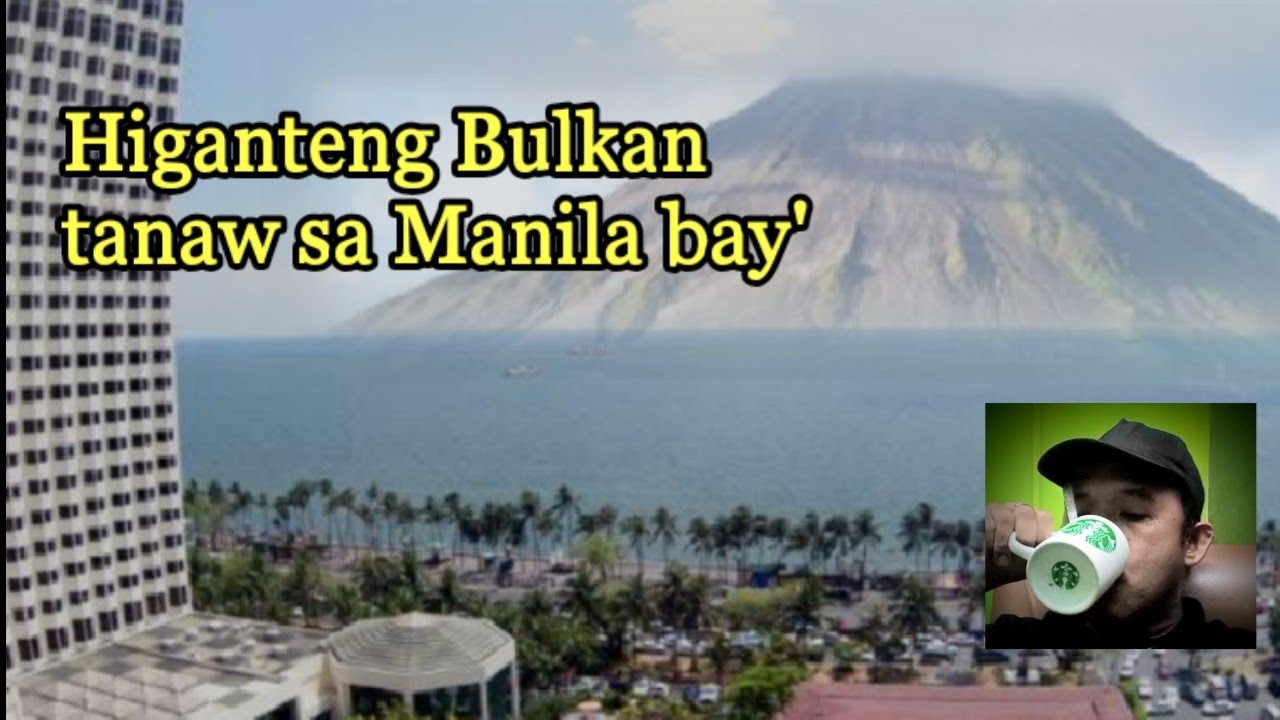 Higanteng bulkan tanaw sa Manila bay' - YouTube