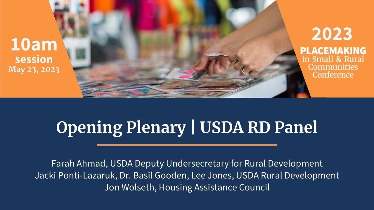 Opening Plenary | USDA RD Panel | May 2023 Placemaking in Small & Rural ...