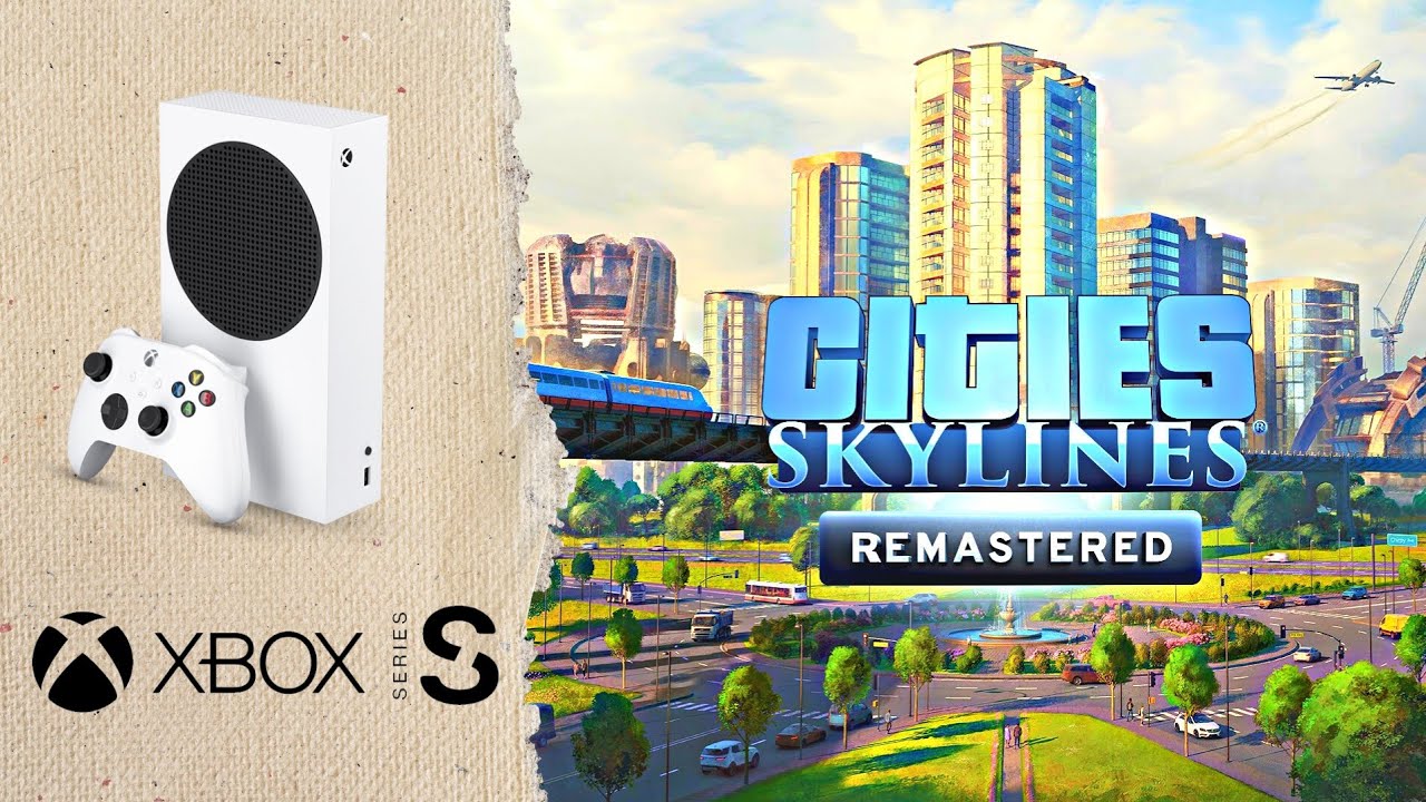 Cities Skylines Remastered Xbox Series S Gameplay - YouTube