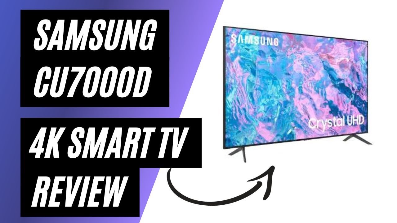 Samsung CU7000D 4K Smart TV - Review & Detailed Look - YouTube