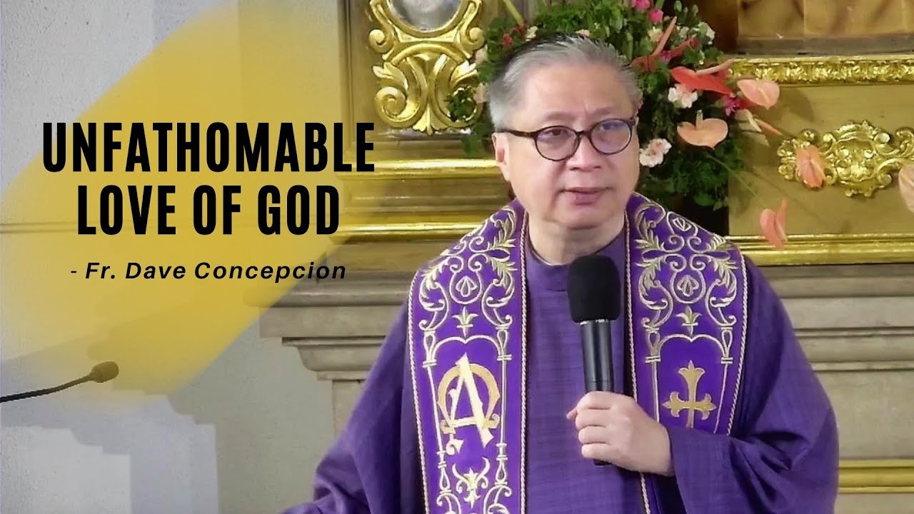 UNFATHOMABLE LOVE OF GOD - Homily by Fr. Dave Concepcion (March 29 ...