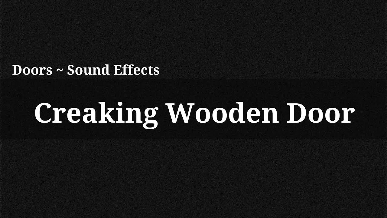 Creaking Wooden Door / Sound Effect - YouTube