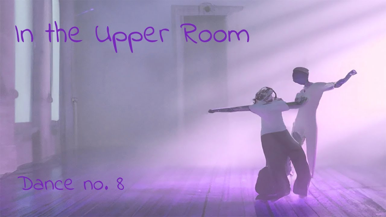In the Upper Room - Dance no. 8 - YouTube