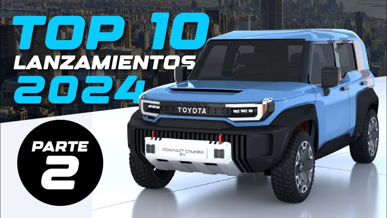 Top 10 Lanzamientos de Autos 2024 | Parte II | Descubre los INCREIBLES ...