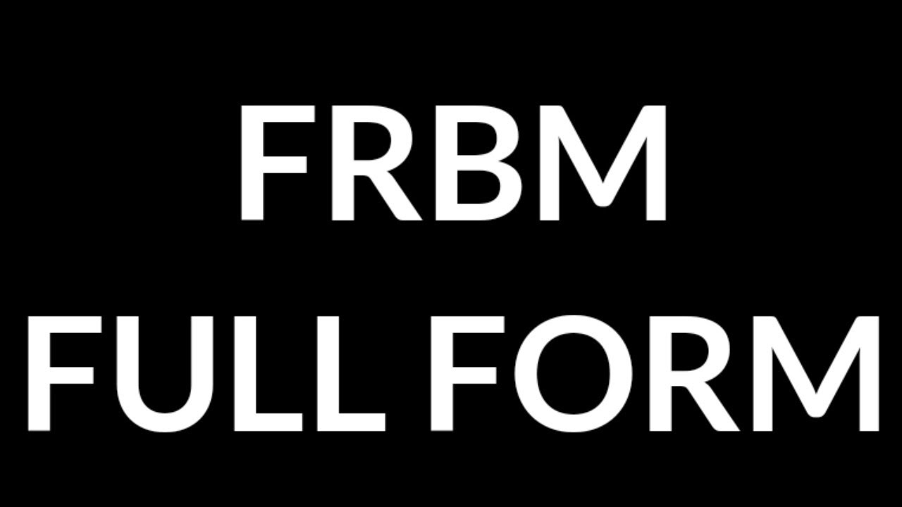 FRBM Full Form || FRBM || Full Form || FRBM Meaning - YouTube