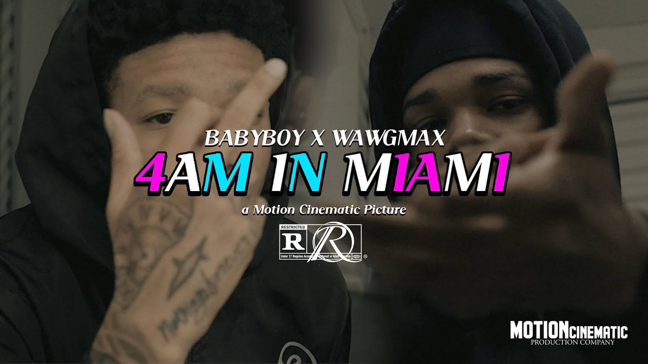BabyBoy x WAWG MAX - 4AM In Miami (Official Video) [Shot by MOTION ...