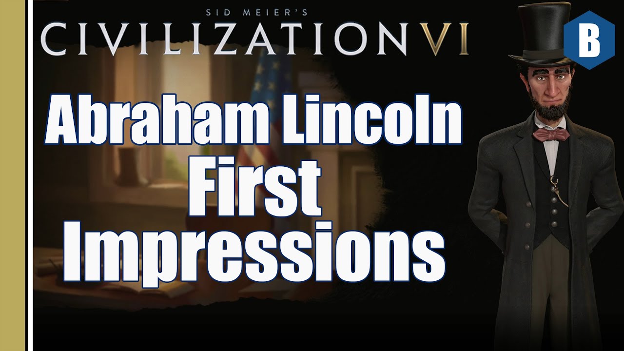 Civilization 6: First Impressions - ABRAHAM LINCOLN [AMERICA] - Leader ...