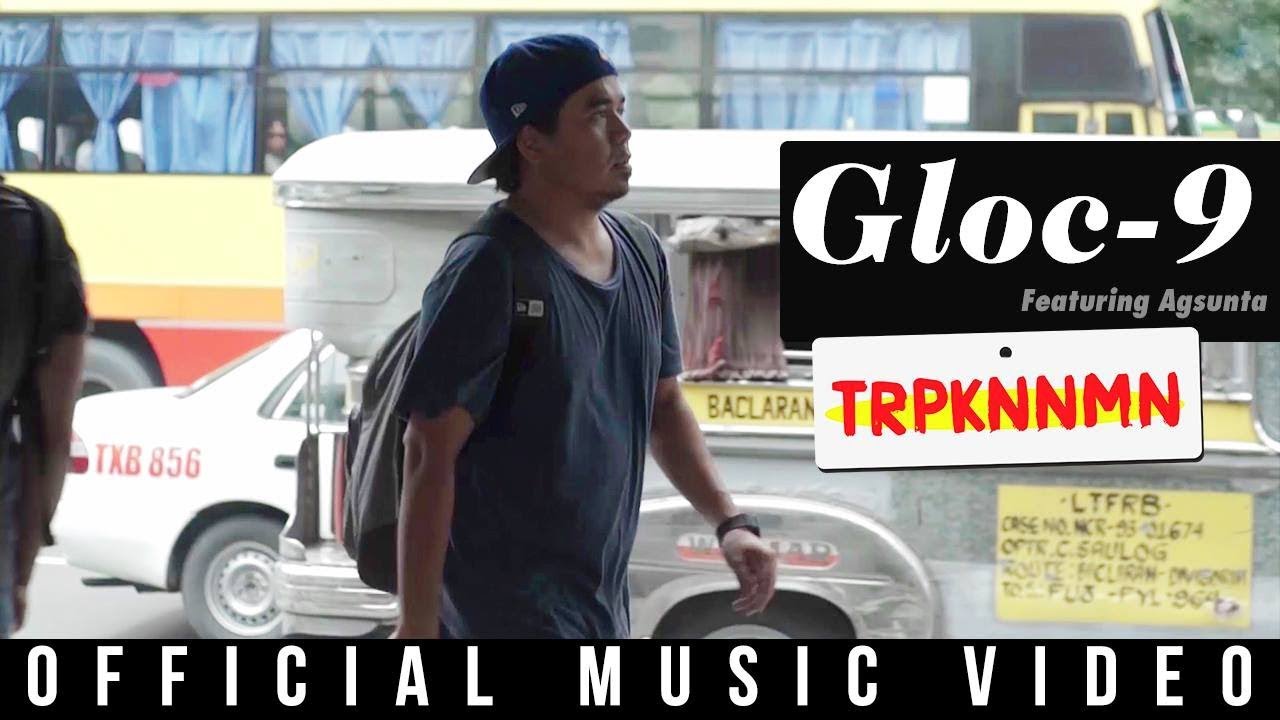 Gloc-9 feat. Agsunta - TRPKNNMN (Official Music Video) - YouTube