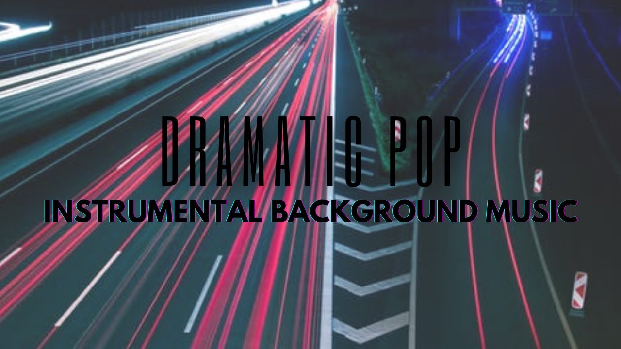 Dramatic Pop Music • Instrumental Background Music - YouTube
