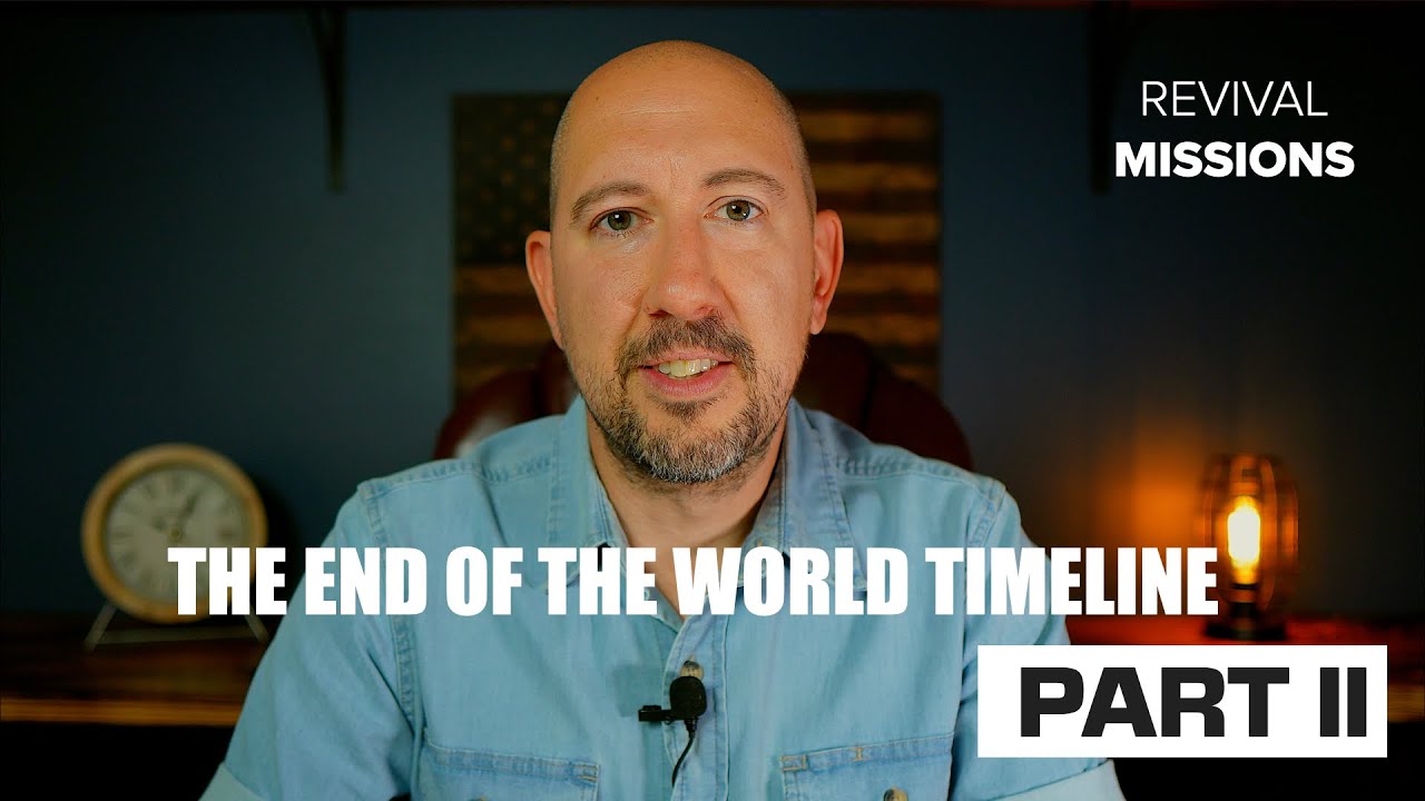THE END OF THE WORLD TIMELINE PART II | JEREMY FONTENOT - YouTube