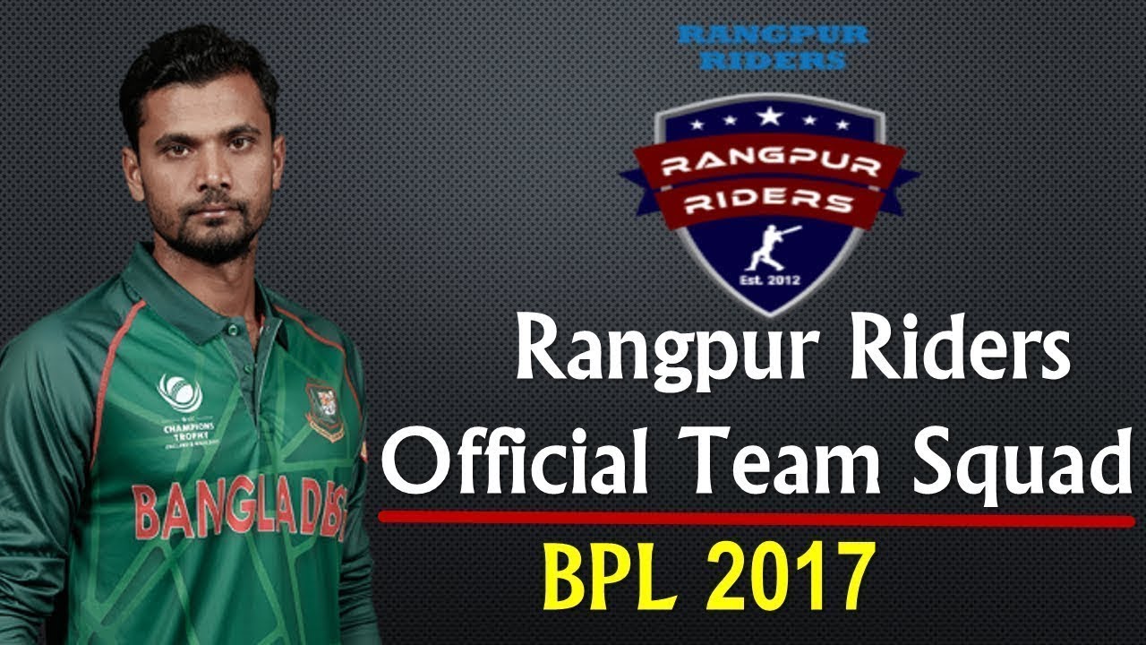 Rangpur Riders SQUADS FOR BANGLADESH PREMIER LEAGUE 2017_LIVE HD ...