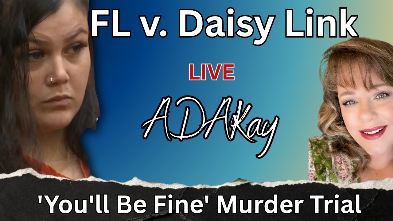 'You'll Be Fine' Murder Trial | FL v. Daisy Link - YouTube