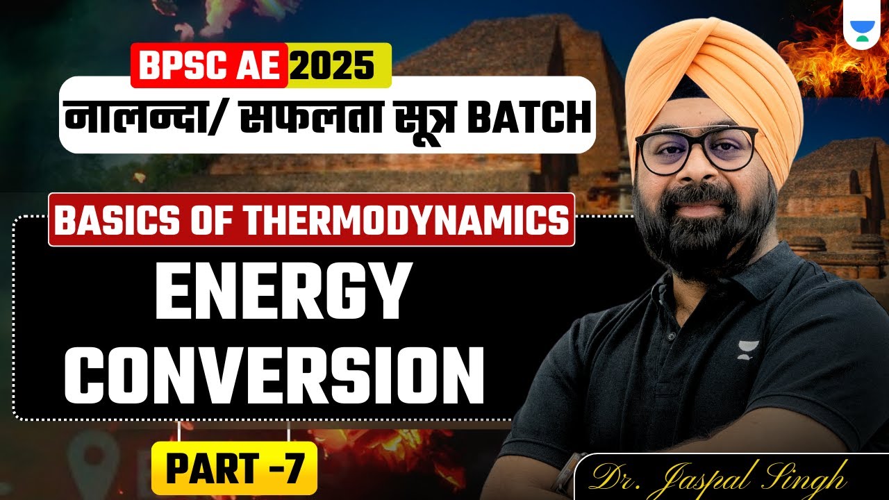BPSC AE 2025 | Nalanda / Safalta Sutra Batch | Energy Conversion | Part 7 | Dr. Jaspal Singh ...