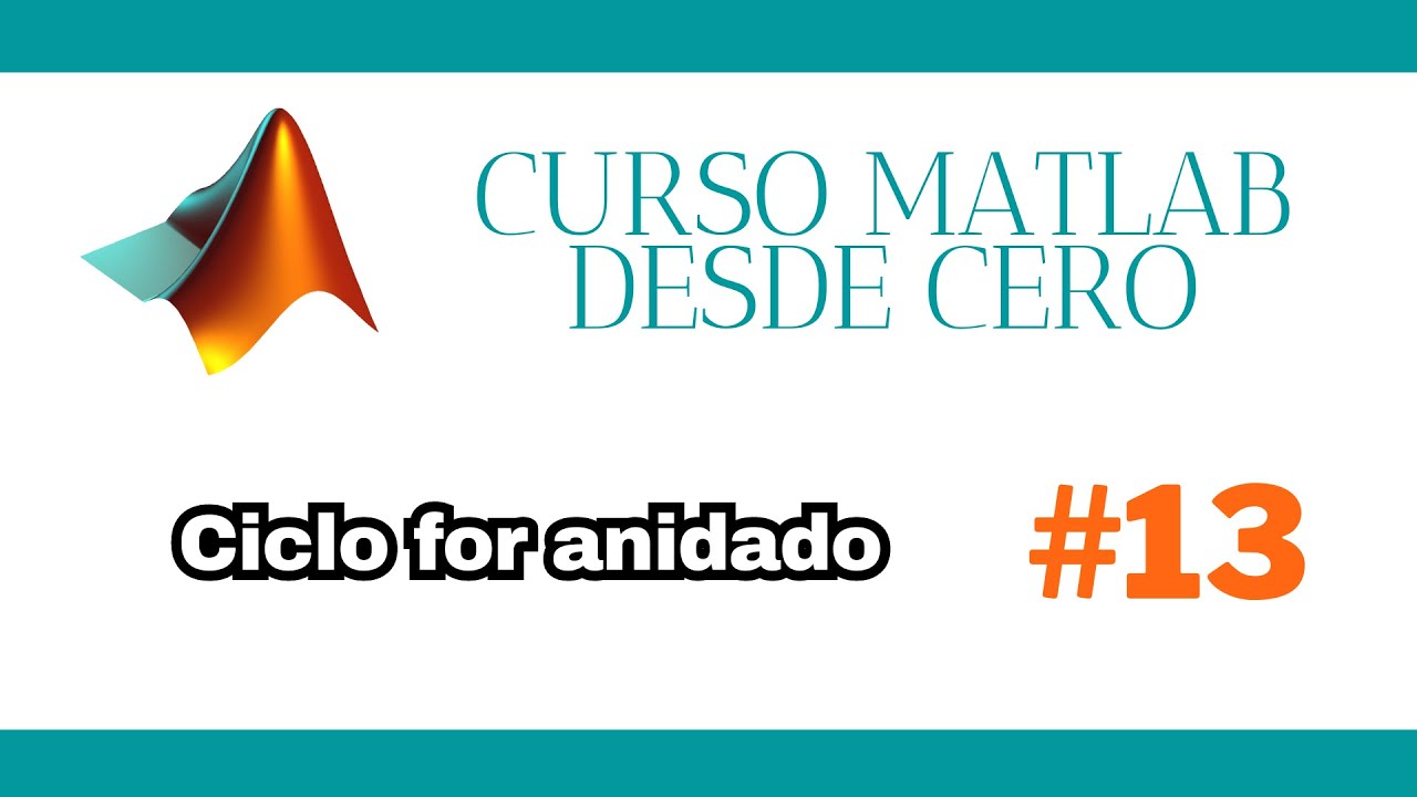 Curso de MATLAB 2024 para todos PARTE 13 | Ciclo for anidado - YouTube