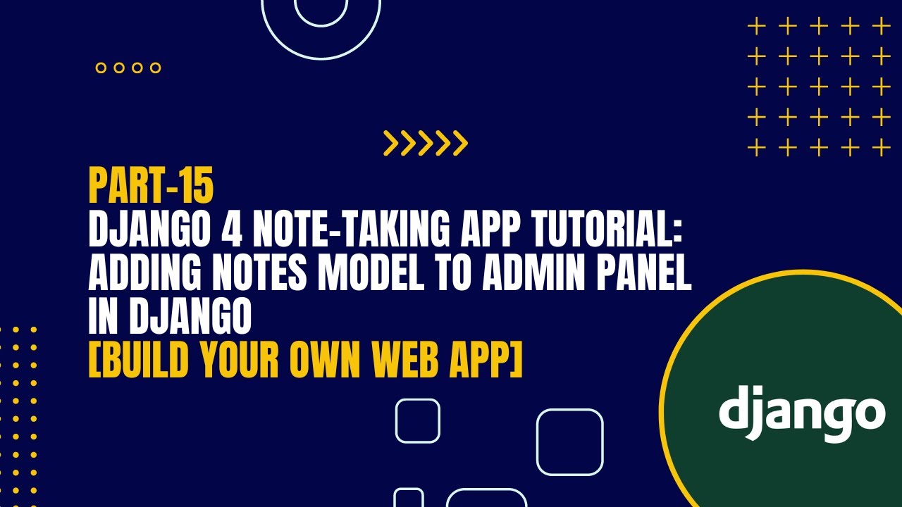 Part 15 Django 4 Note Taking App Tutorial Adding Notes Model To Admin Panel In Django Youtube 4730