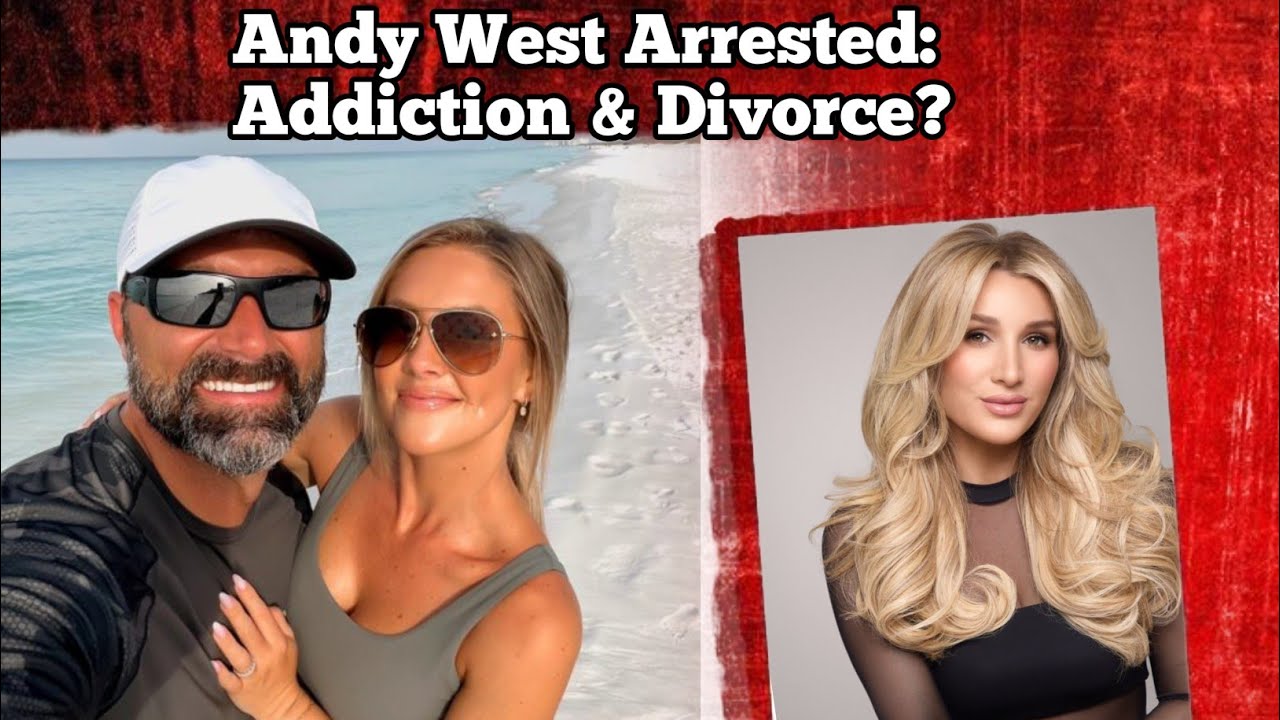 Andy West Arrested: The Shocking Truth Behind Amanda West's Divorce & His Addiction Struggles ...