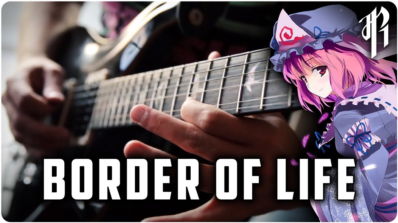 BORDER OF LIFE (Yuyuko's Theme) || Metal Cover by RichaadEB - YouTube