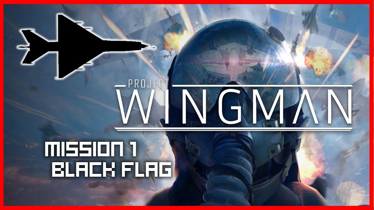 Project Wingman - Mission 1: Black Flag - YouTube