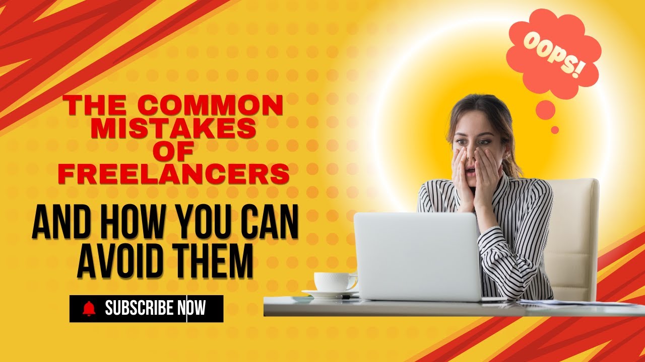 Common Mistakes of Freelancers and How You Should Avoid It - YouTube