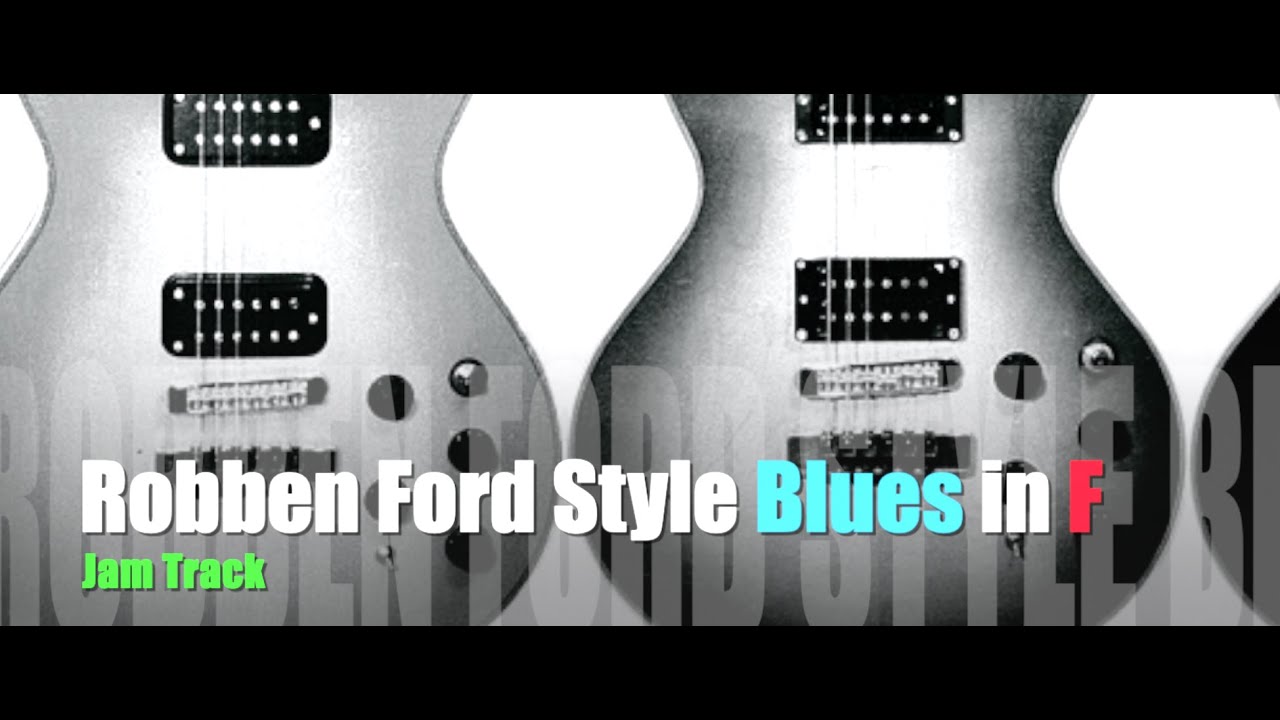 F Blues Backing Track: Robben Ford Style (Guitar/Sax/Harmonica etc ...