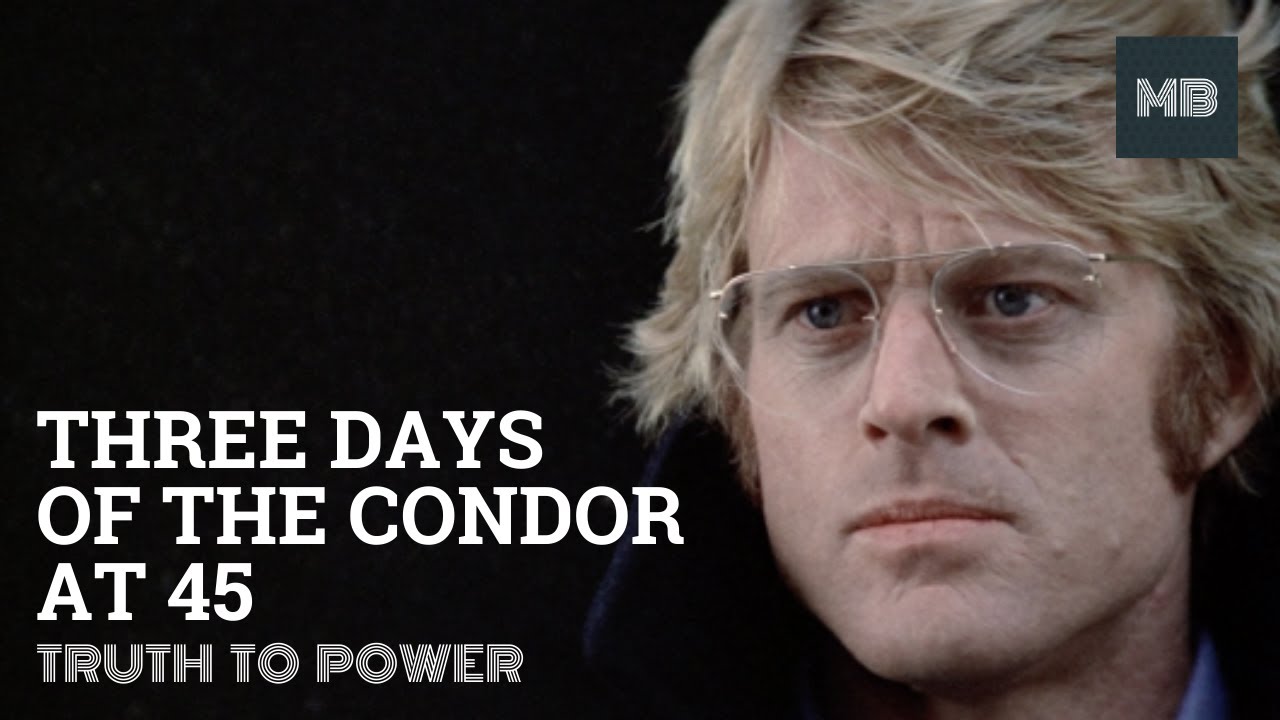 Three Days of the Condor at 45: Truth to Power - 45th Anniversary Video ...