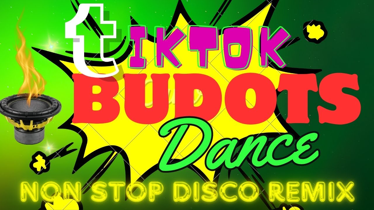 ️ TIKTOK BUDOTS VIRAL DANCE REMIX 💥 - YouTube