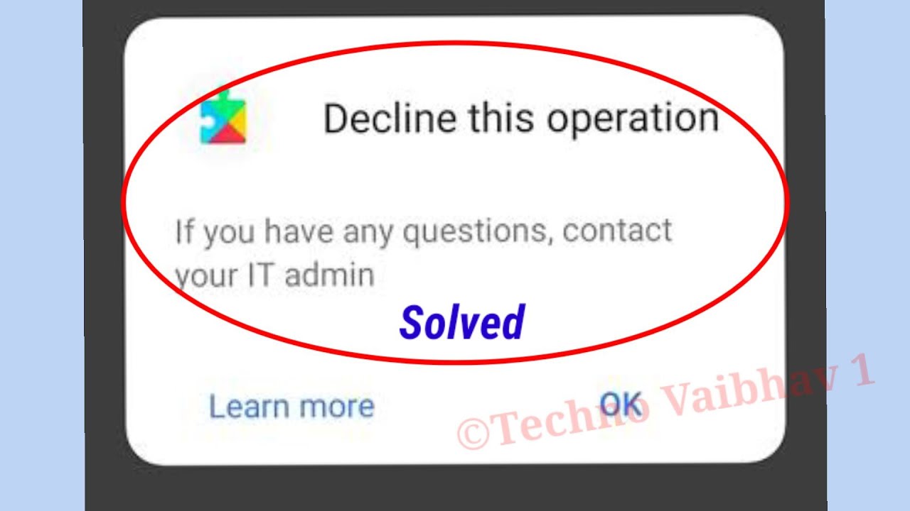 Fix Decline this operation | if you have any questions, contact your IT ...