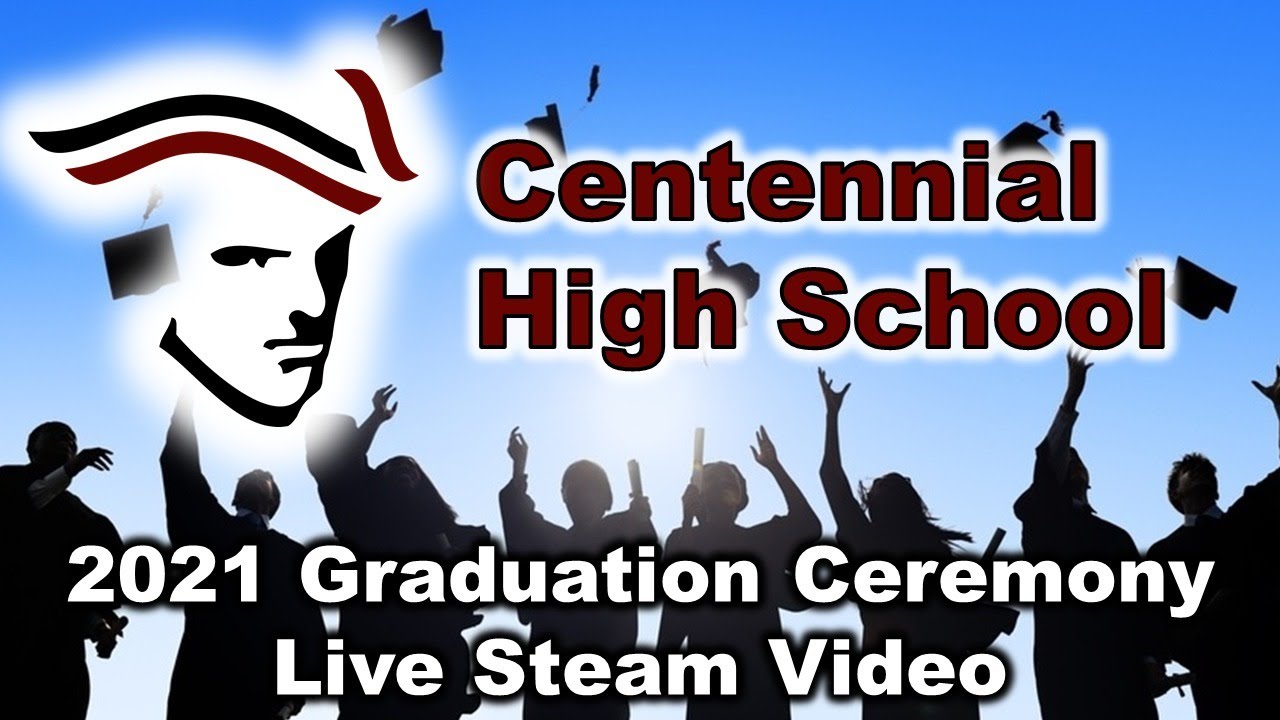 Centennial High School - 2021 Commencement Ceremony - YouTube